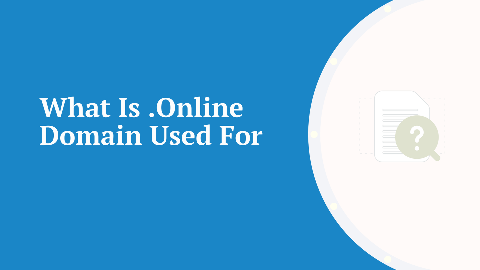 What Is the .online Domain Used for And Should You Use It?