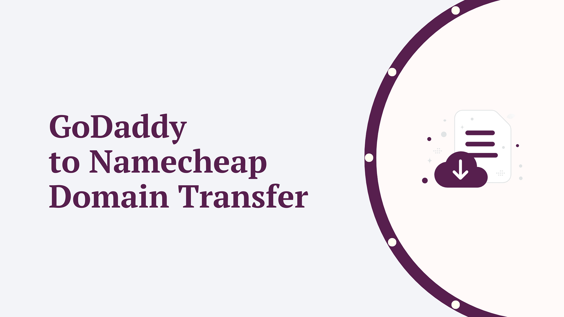 How To Do a GoDaddy to Namecheap Domain Transfer