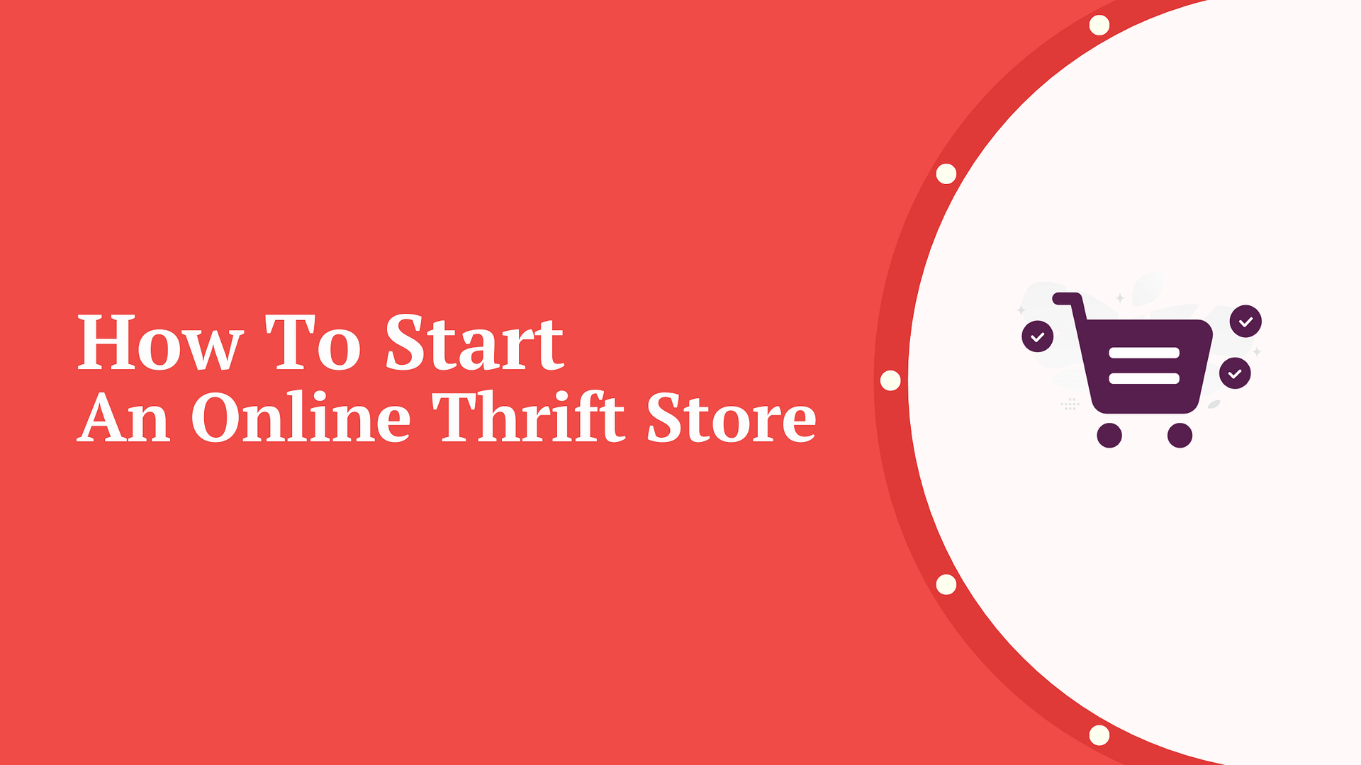 How To Start an Online Thrift Store: A Step-By-Step Guide