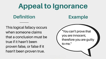 Appeal to Ignorance (Logical Fallacy): Definition and Examples