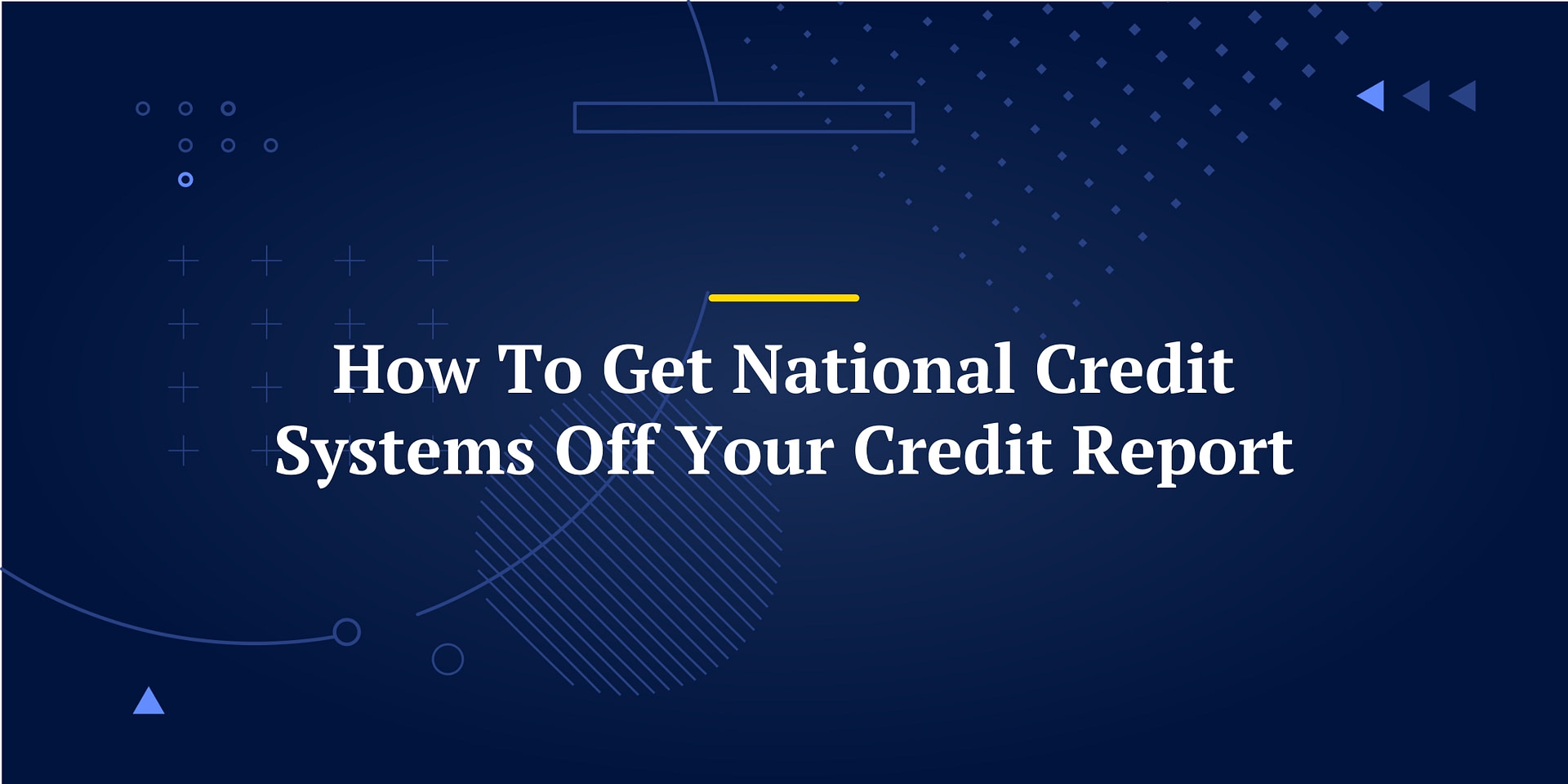 How To Get National Credit Systems Off Your Credit Report