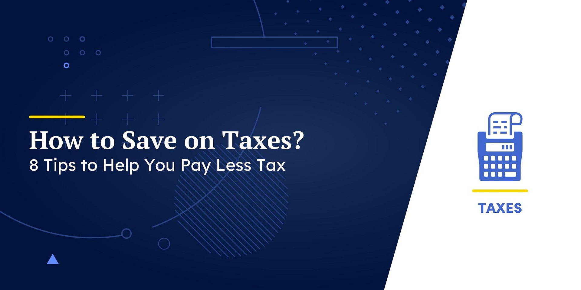 How to Save on Taxes in 2023: 8 Tips to Help You Pay Less Tax