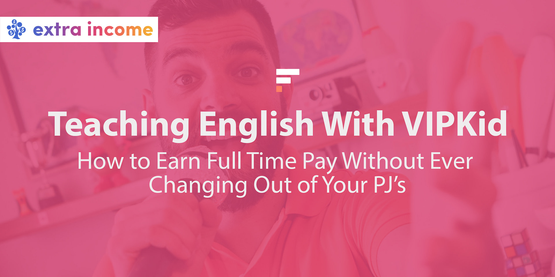 Teaching English With VIPKid: Earn Full Time Pay Wearing Your PJs
