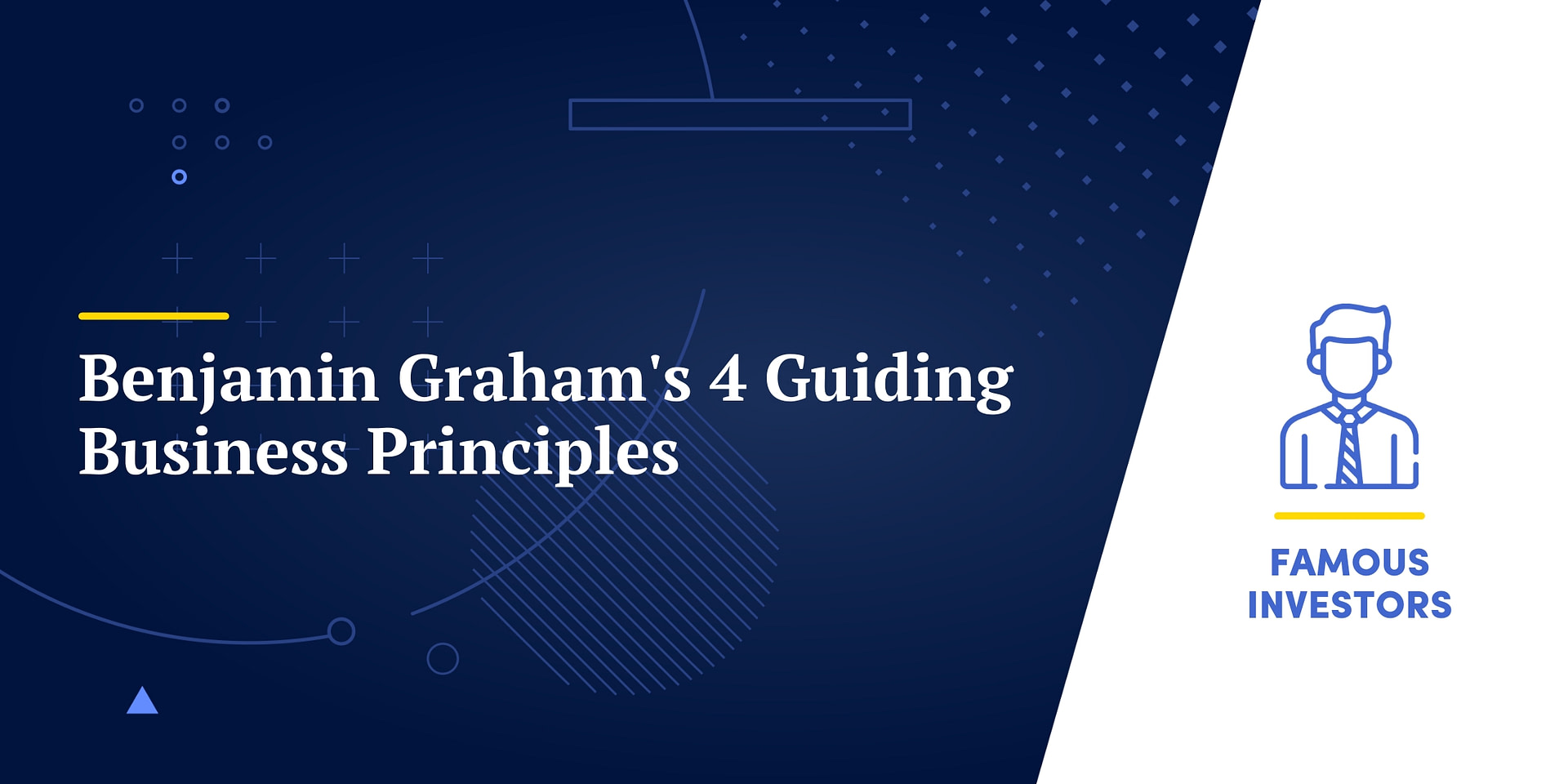 Benjamin Graham's 4 Guiding Business Principles