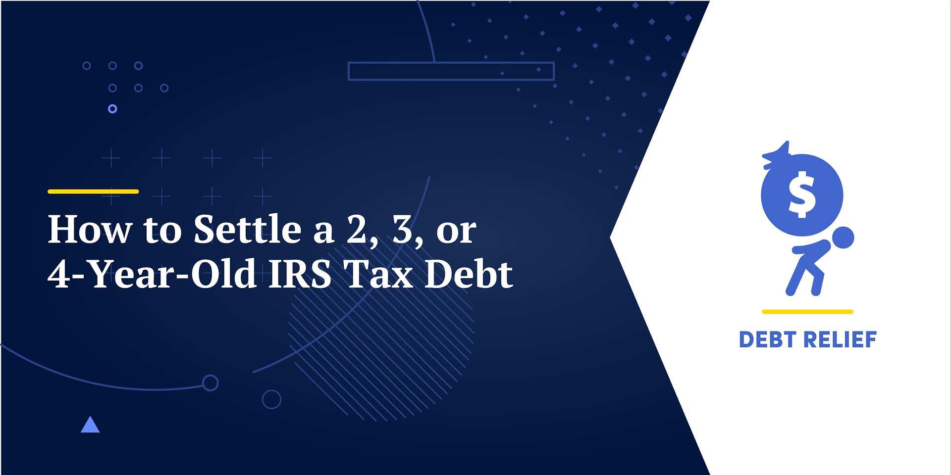 How to Settle a 2, 3, or 4-Year-Old IRS Tax Debt