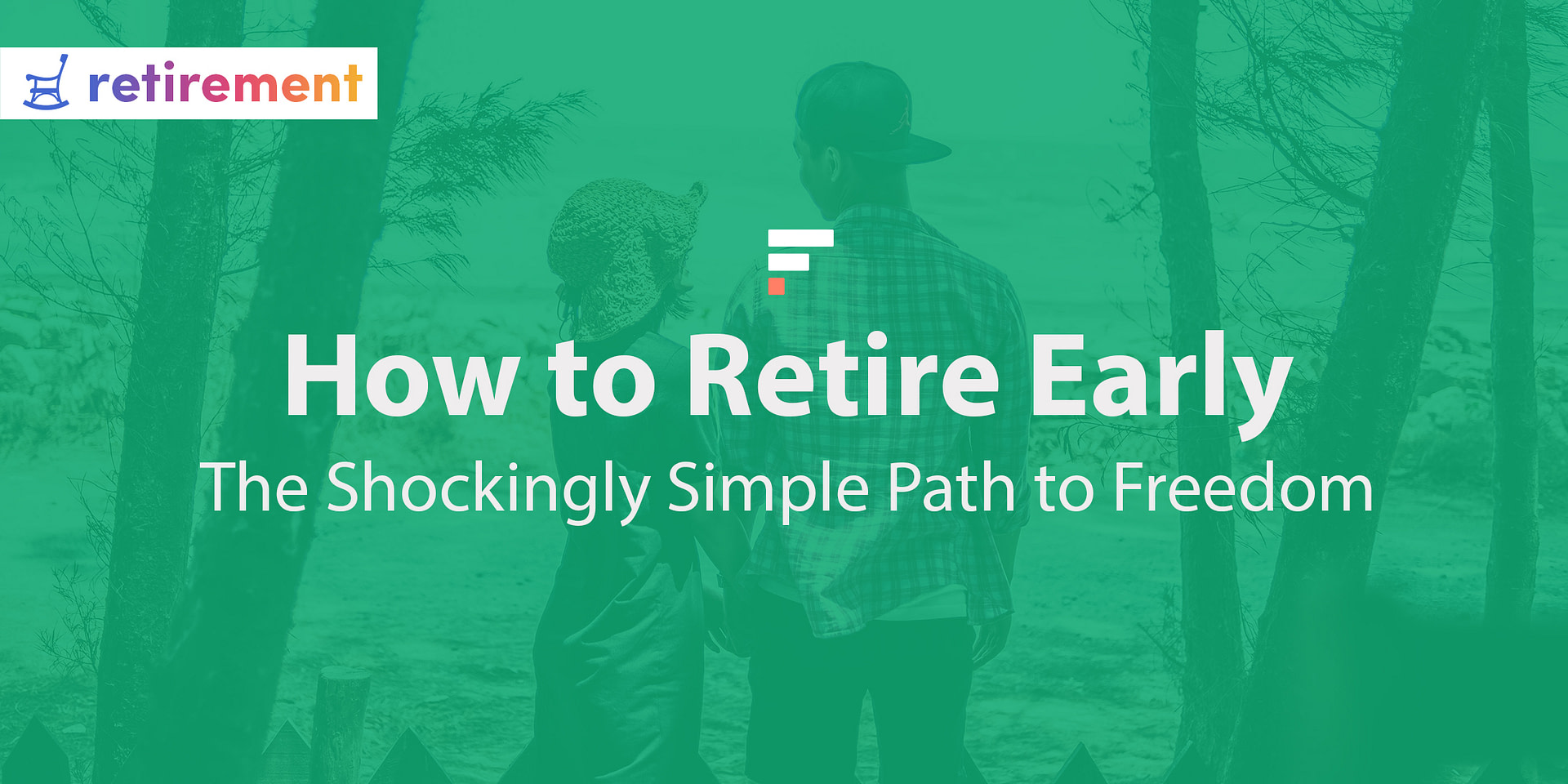 How to Retire Early: The Shockingly Simple Path to Freedom