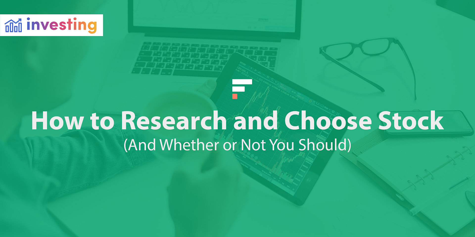 How to Research and Choose Stock (And Whether or Not You Should)