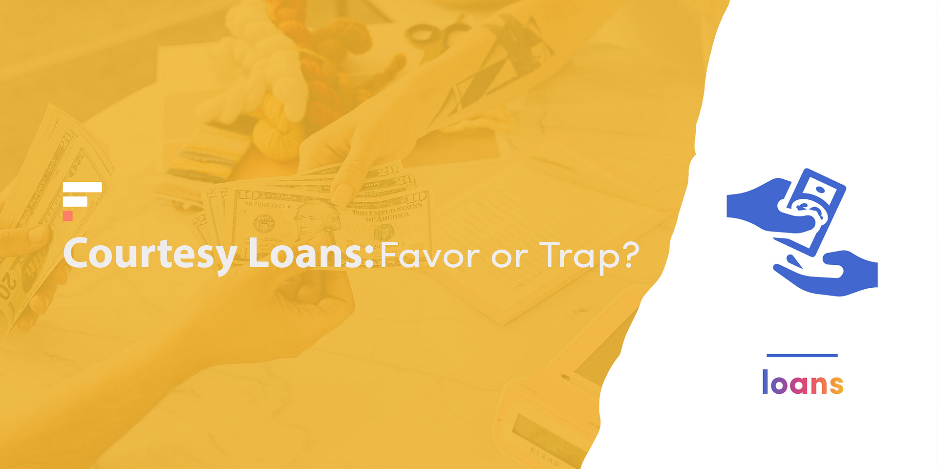 What Is a Courtesy Loan? Favor or Trap?