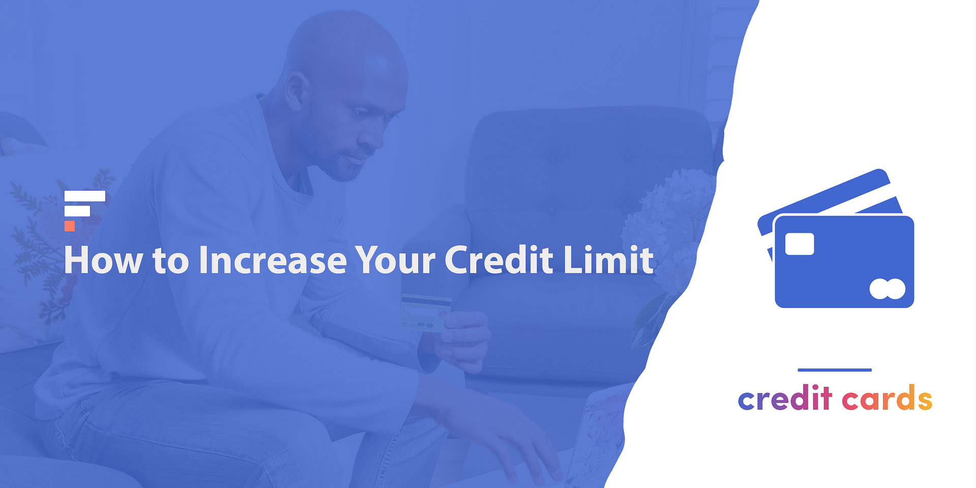 How to Increase Your Credit Limit: Tips and Strategies