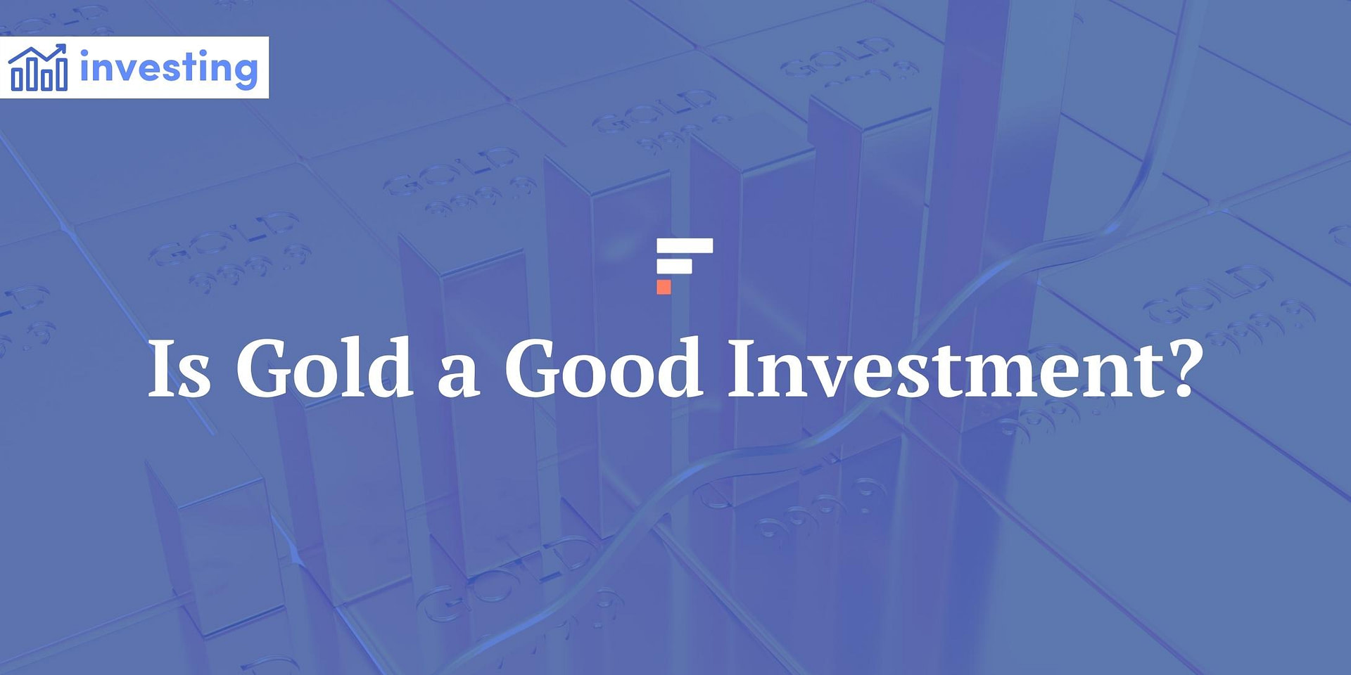 Is Gold a Good Investment?