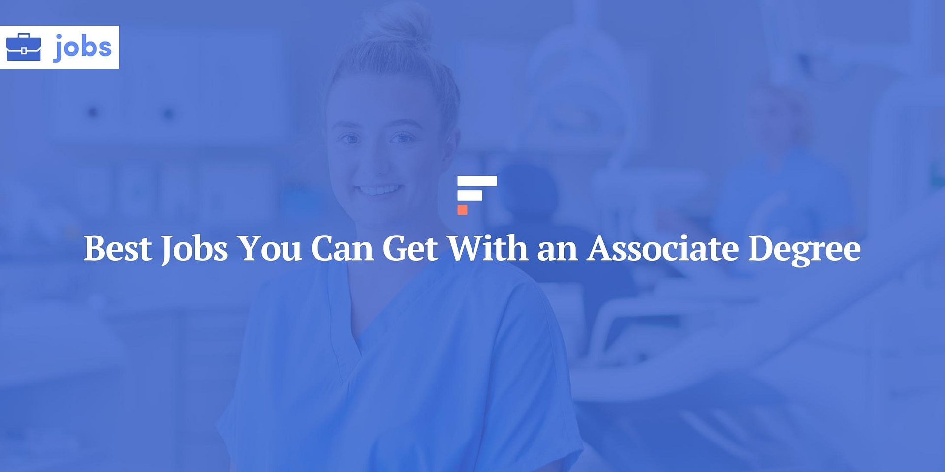 40+ Best Jobs You Can Get With an Associate Degree