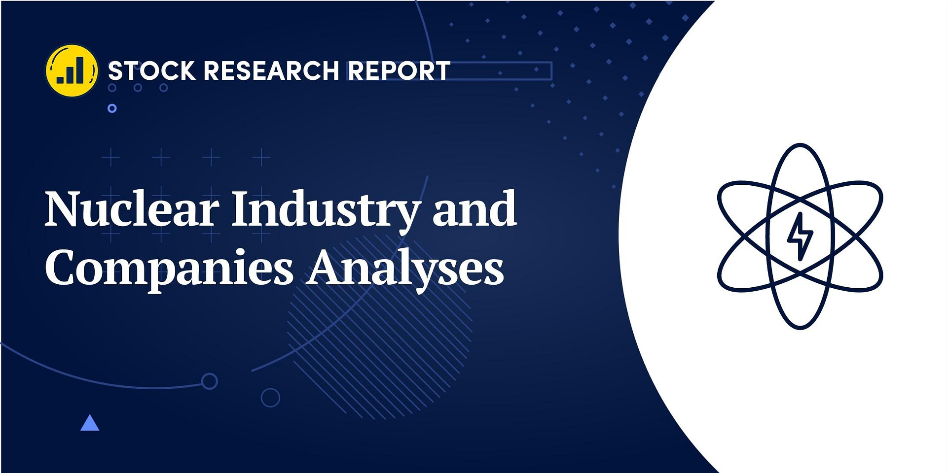 Nuclear is Back: An Analysis of the Nuclear Industry and Selected Companies