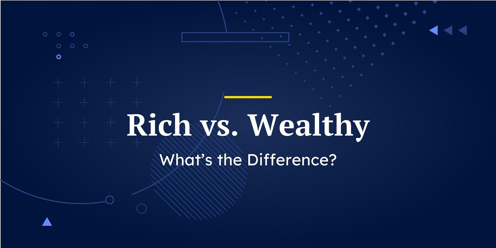 Rich Vs Wealthy Whats The Difference