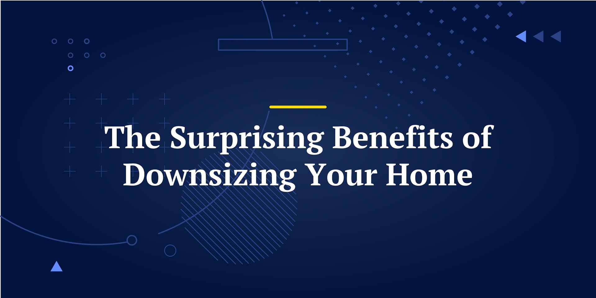 5 Surprising Benefits of Downsizing Your Home