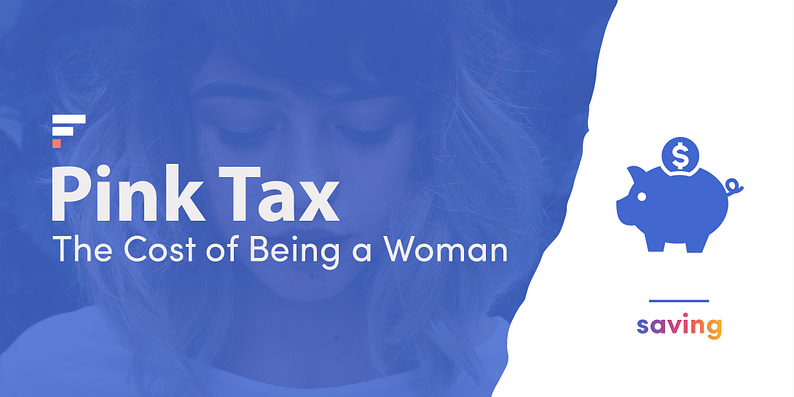 Pink Tax: The Cost of Being a Woman