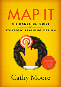 Map It: The action mapping book - Training design - Cathy Moore